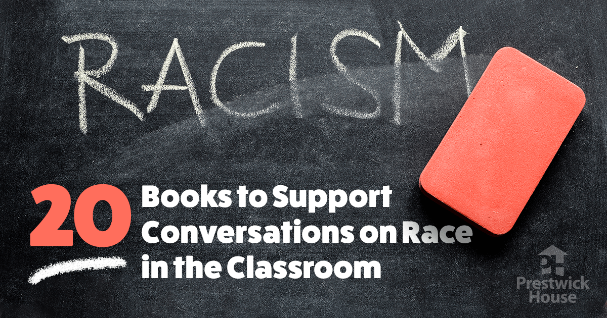 20 Books To Support Conversations On Race In The Classroom Prestwick